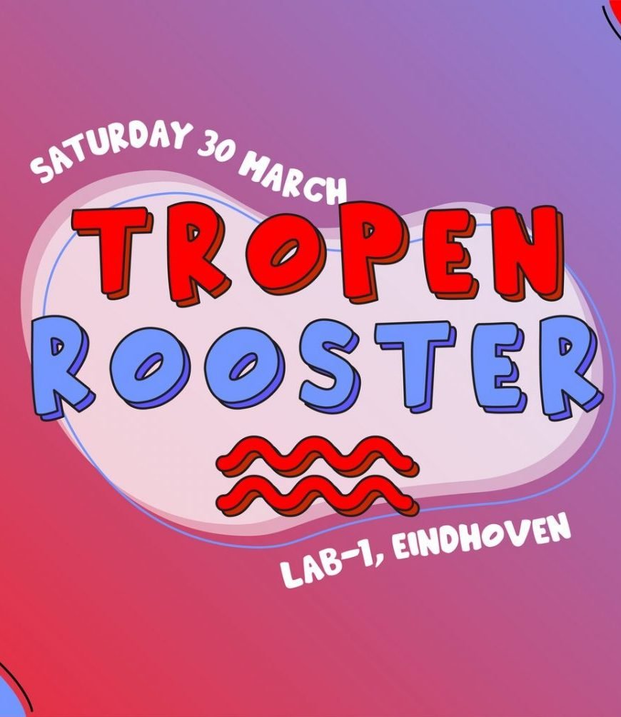 TROPENROOSTER ️ Eindhoven - Lab-1
